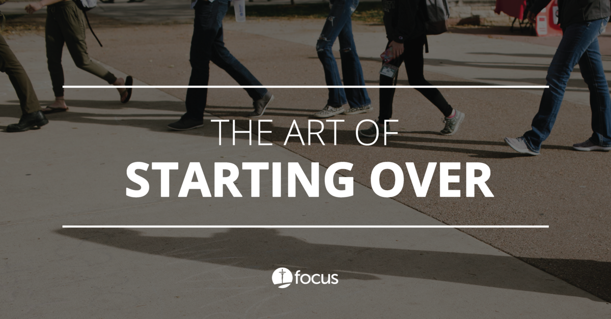The Art of Starting Over - FOCUS Equip