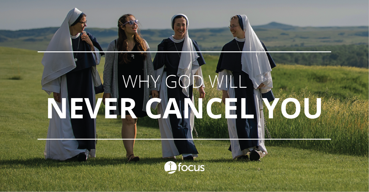 Why God Will Never Cancel You (An Inside Look at the Sisters of Life ...