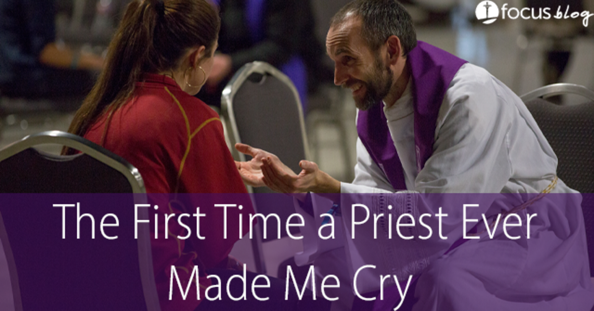The First Time a Priest Ever Made Me Cry - FOCUS Equip