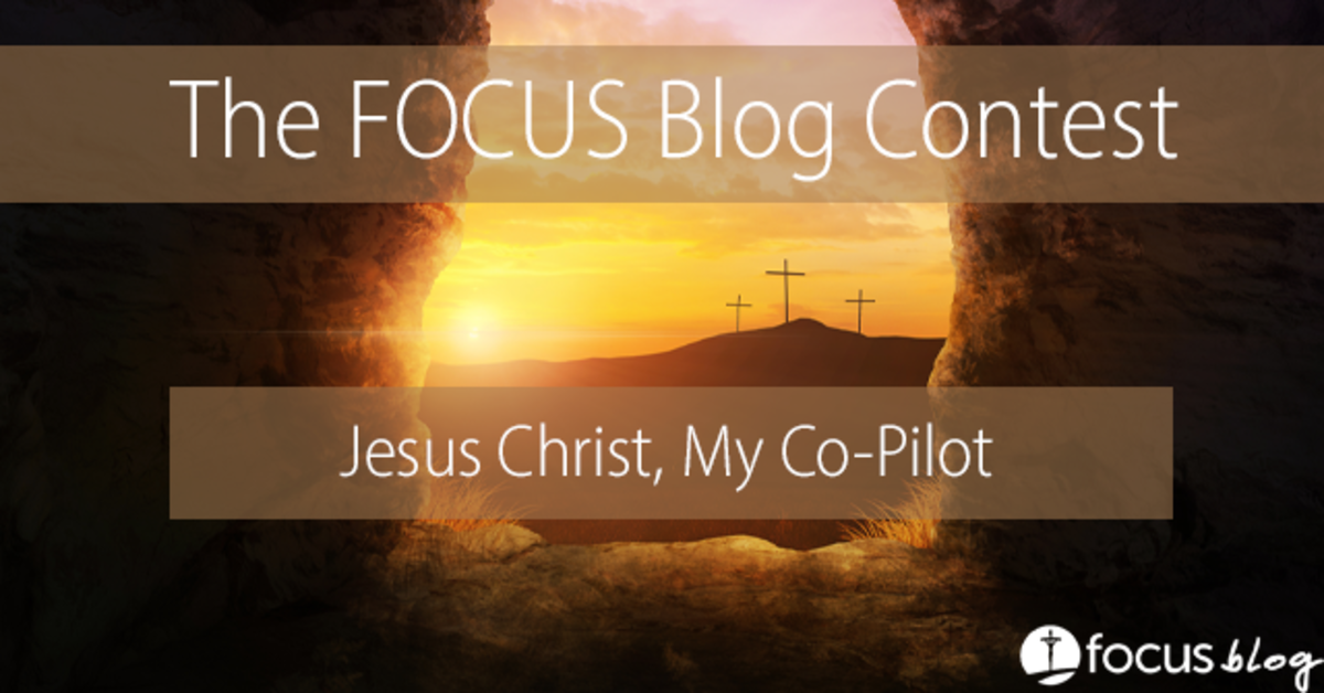 Jesus Christ, My Co-Pilot - FOCUS Equip