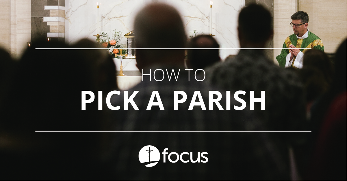 How to Pick a Parish - FOCUS Equip