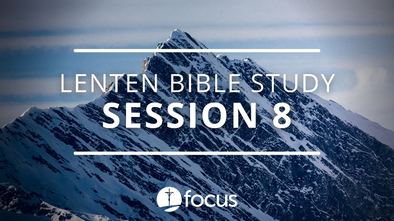 Lenten Bible Study 2022 - FOCUS Equip