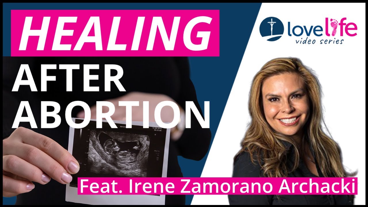 Healing After Abortion | Irene Zamorano Archacki | Love Life Series ...
