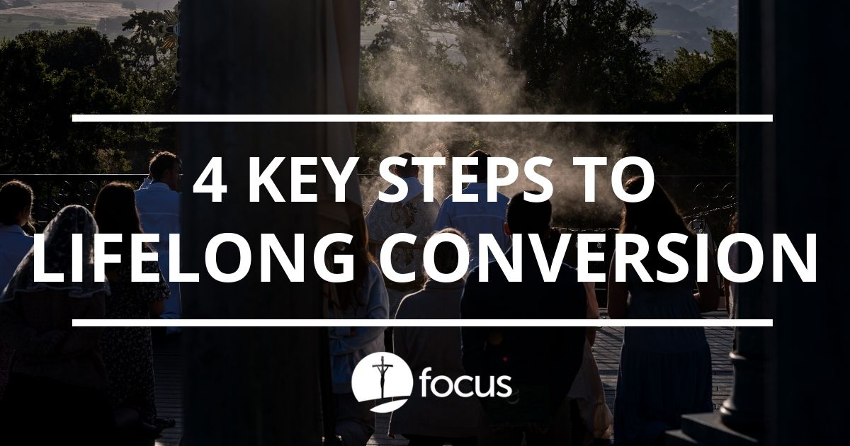 4 Key Steps to Lifelong Conversion - FOCUS