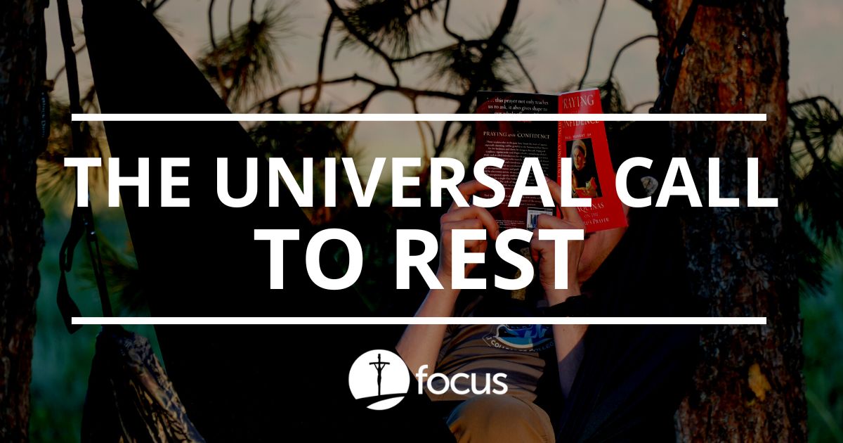 The Universal Call to Rest - FOCUS Equip